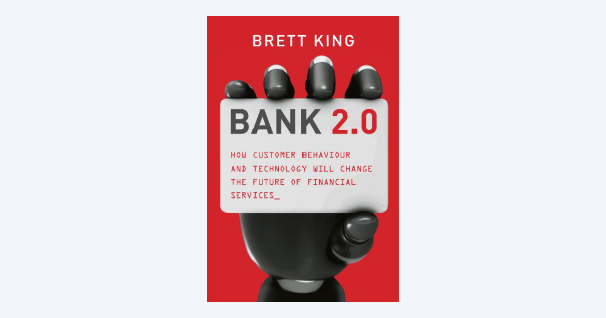Bank 2.0: How Customer Behaviour and Technology Will Change the Future ...