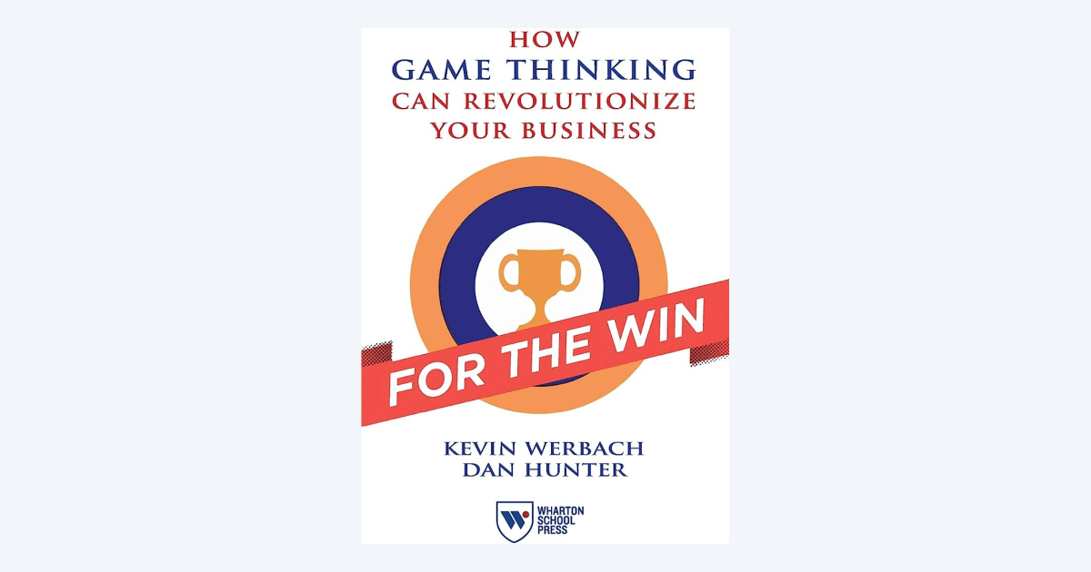 For the Win: How Game Thinking Can Revolutionize Your Business - Senteo