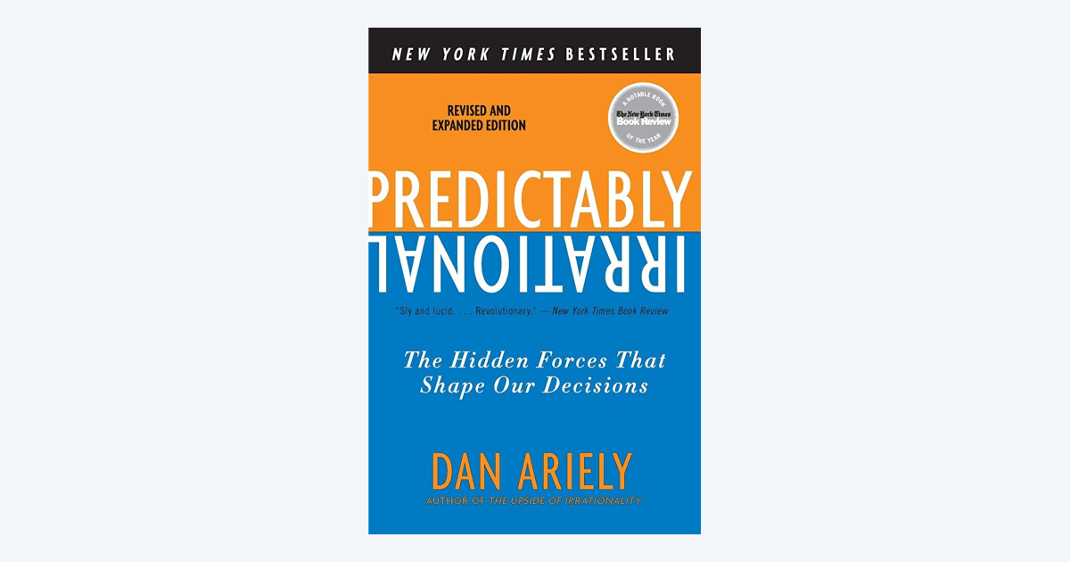 Predictably Irrational: The Hidden Forces That Shape Our Decisions - Senteo