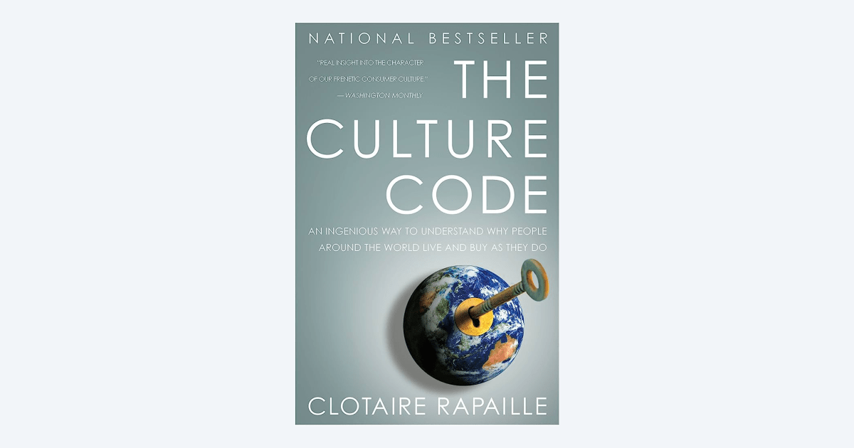 The Culture Code: An Ingenious Way to Understand Why People Around the ...