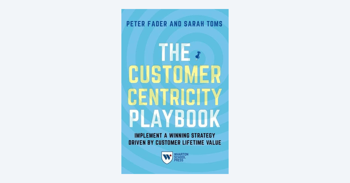 The Customer Centricity Playbook: Implement a Winning Strategy Driven ...