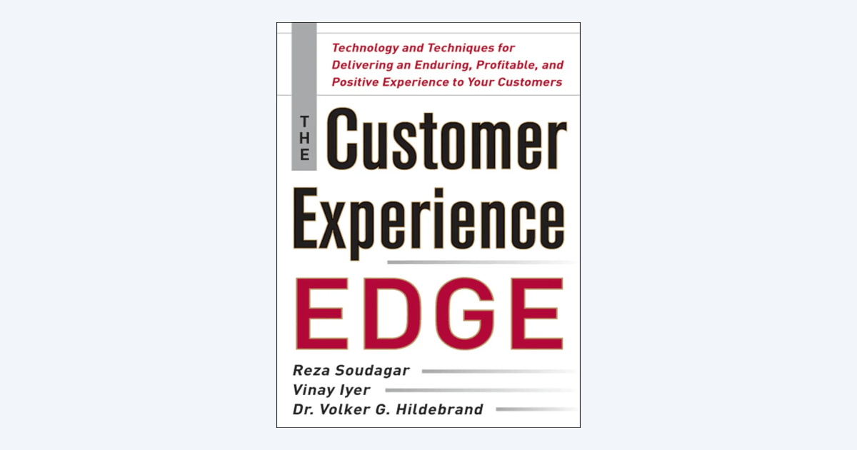The Customer Experience Edge: Technology and Techniques for Delivering ...