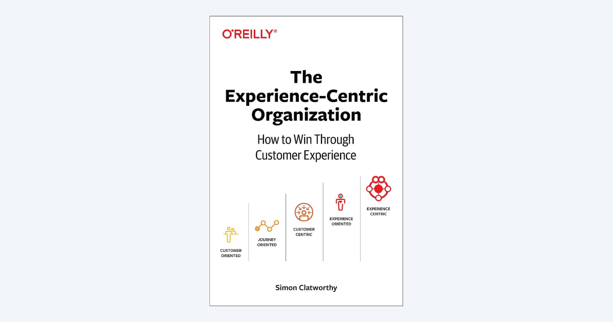 The Experience-Centric Organization- How to Win Through Customer ...