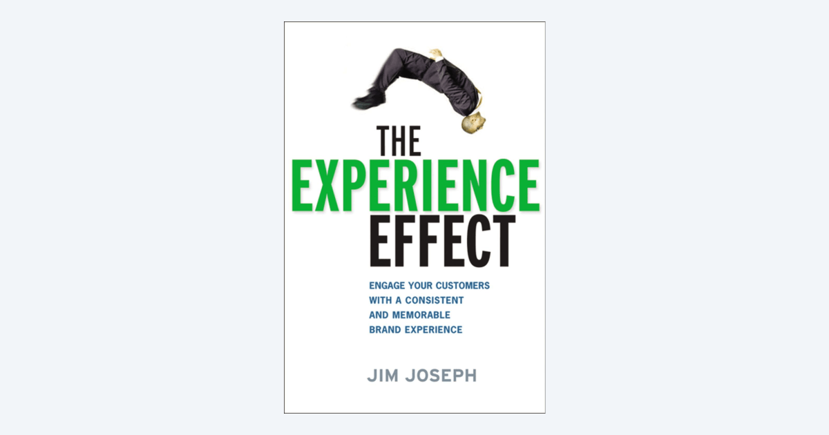 The Experience Effect: Engage Your Customers With a Consistent and ...