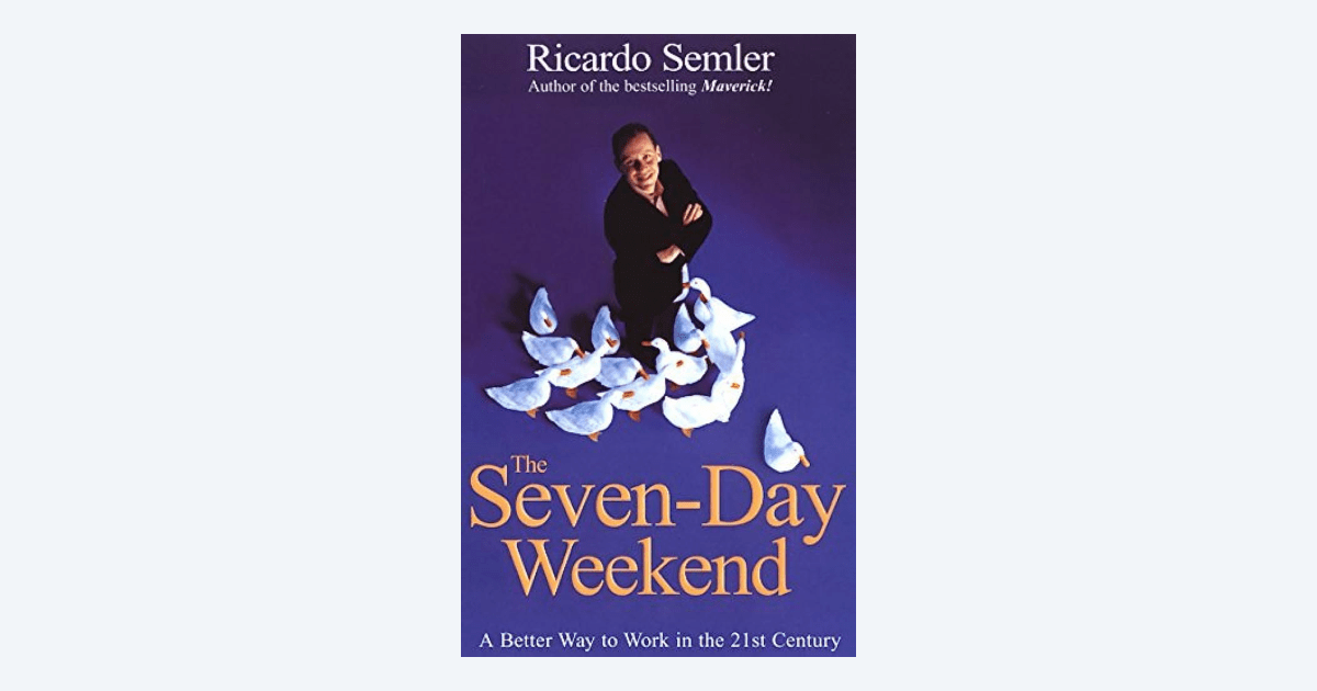 The Seven-Day Weekend: A Better Way to Work in the 21st Century - Senteo