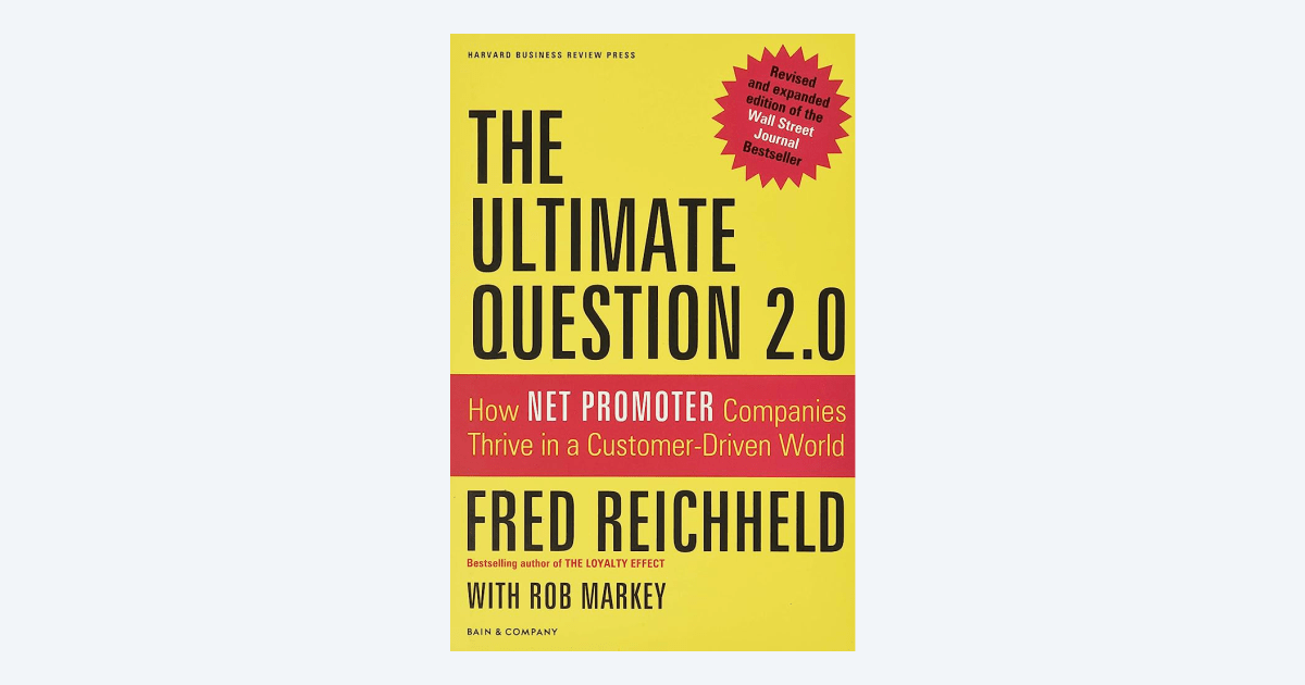 The Ultimate Question 2.0 (Revised and Expanded Edition): How Net ...
